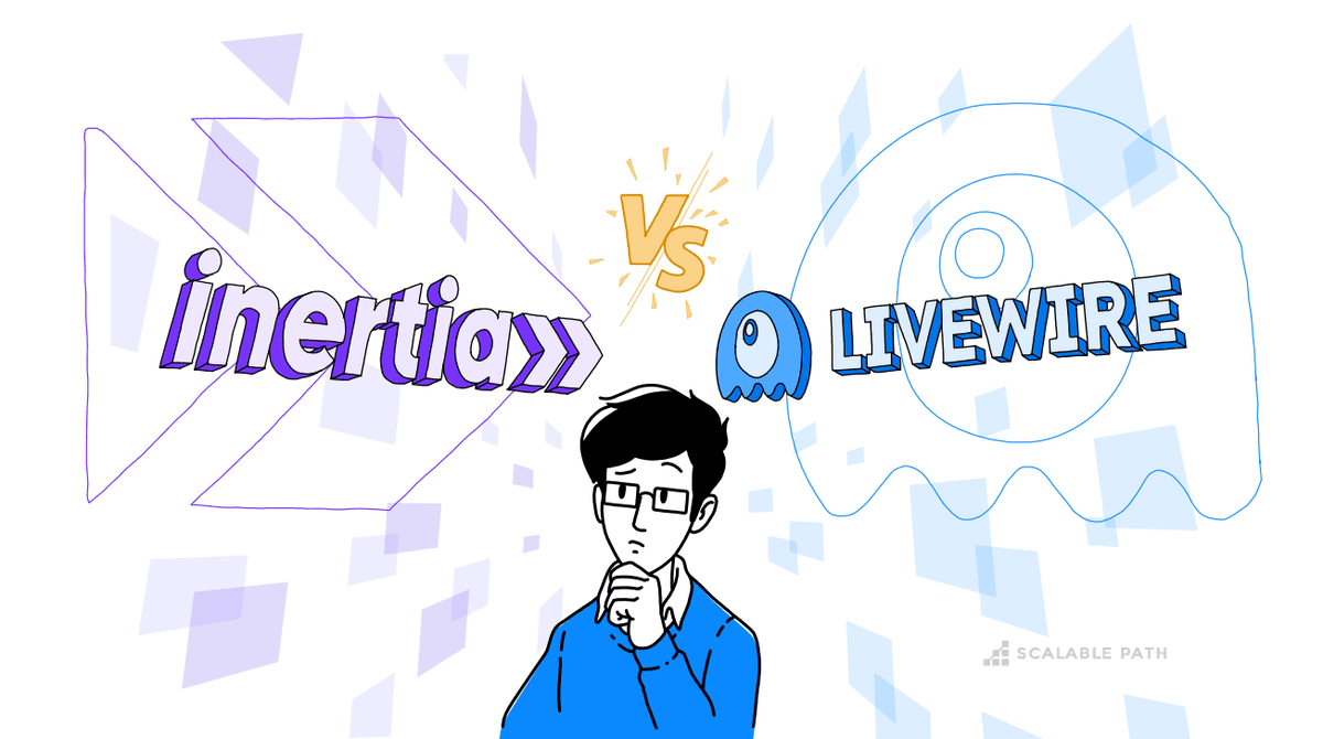 Livewire vs Inertia: Which one Should I Choose for Laravel Development?
